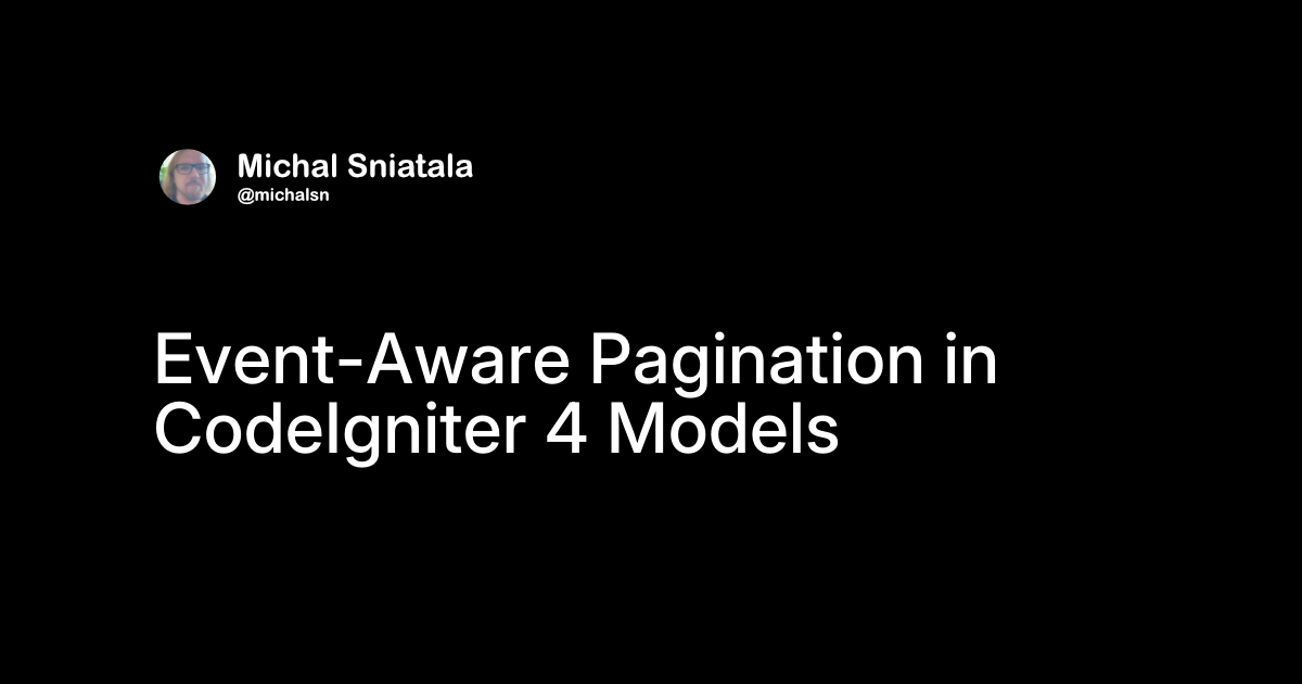 Event-Aware Pagination in CodeIgniter 4 Models | michalsn