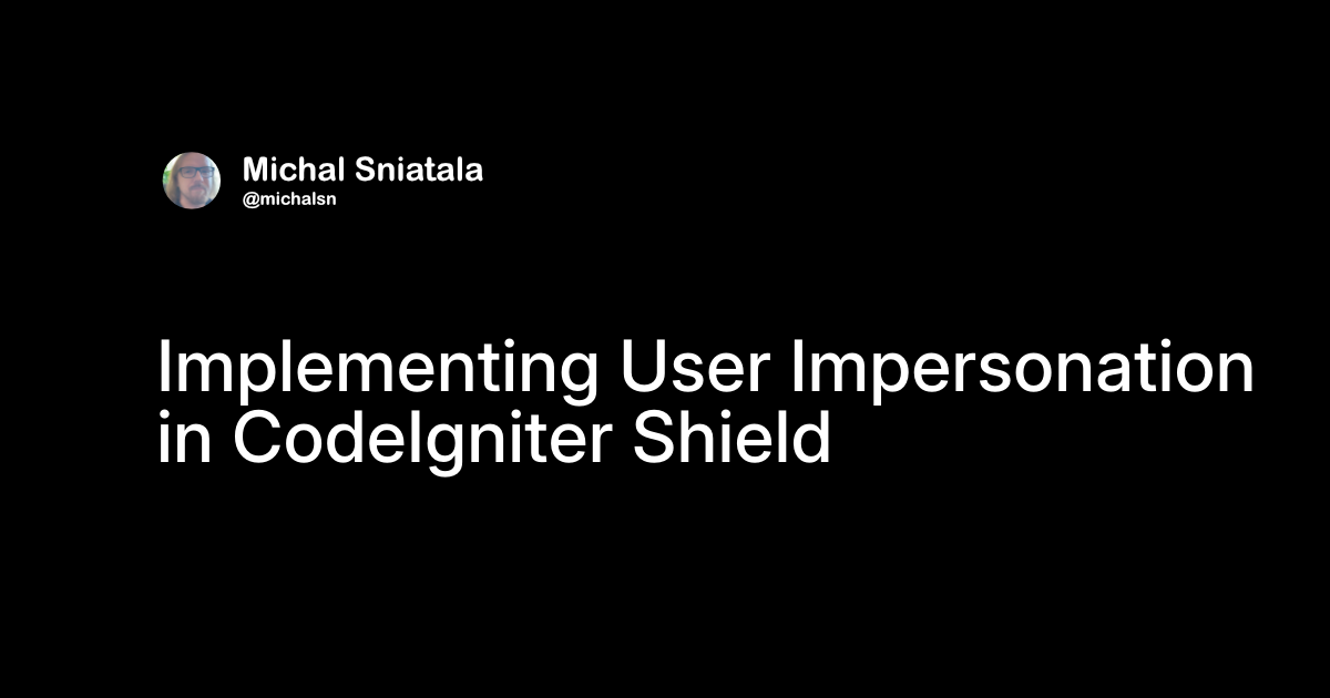 Implementing User Impersonation in CodeIgniter Shield | michalsn